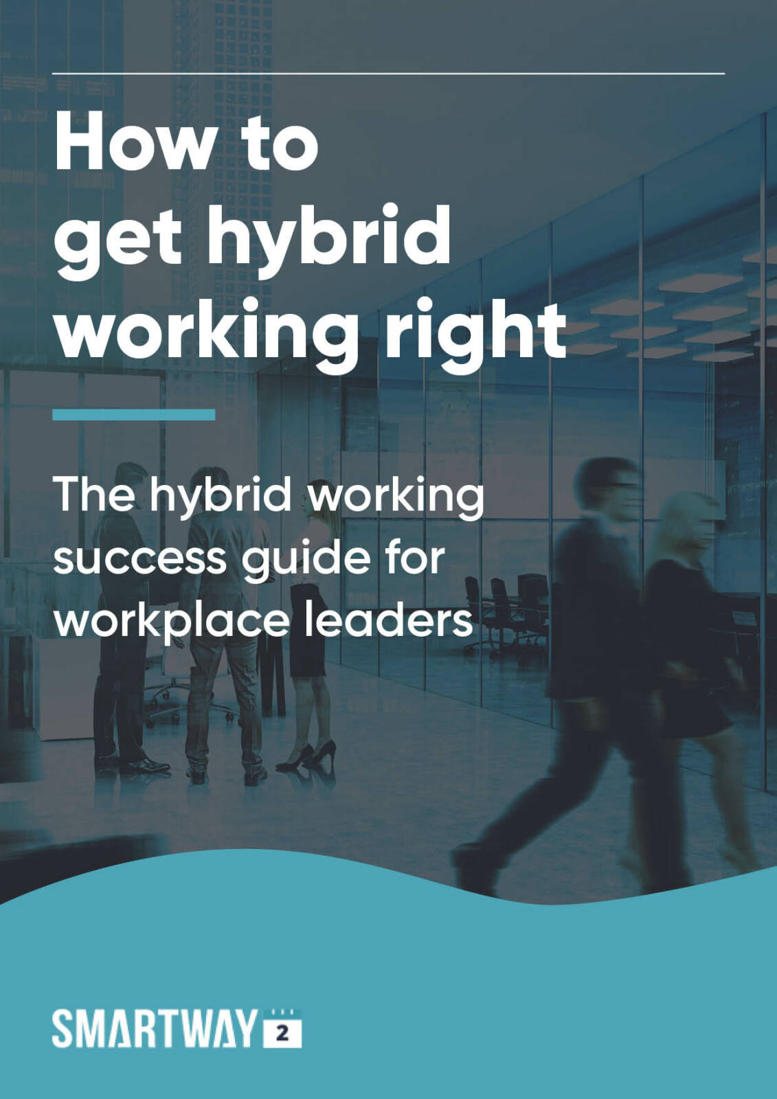 Download Guide: How to get hybrid working right | Smartway2