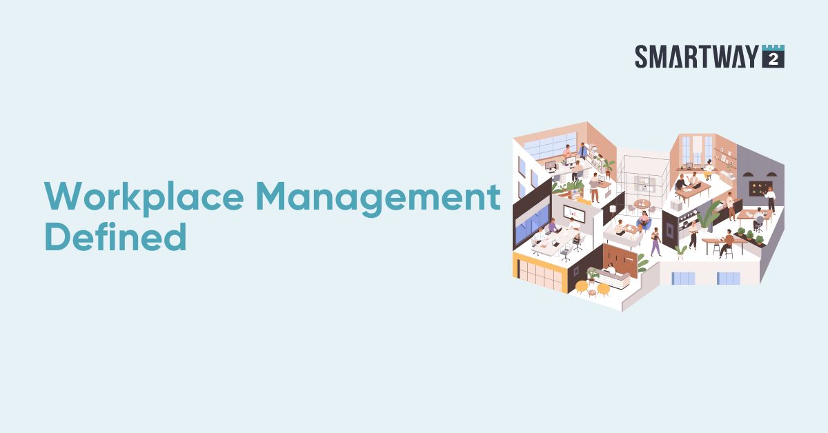 Workplace Management Defined | Smartway2